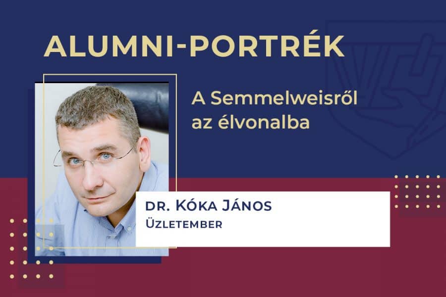 Dr. Kóka János: „Éljük meg, hogy a világ egyik legjobb orvosegyetemére járhatunk!” – Semmelweis ...