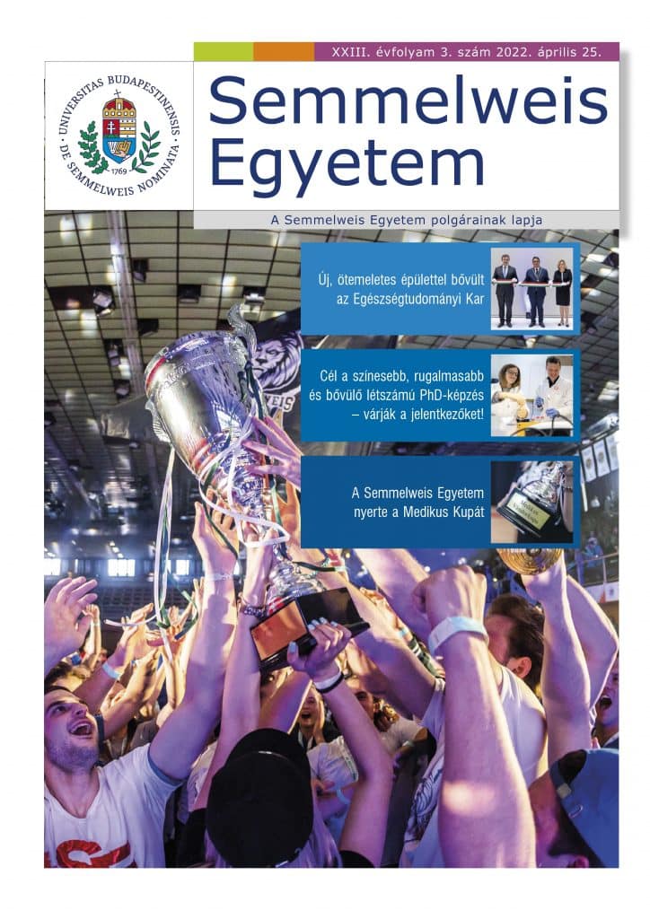 Semmelweis Egyetem – XXIII. évfolyam 3. szám – 2022. április – Semmelweis Újság