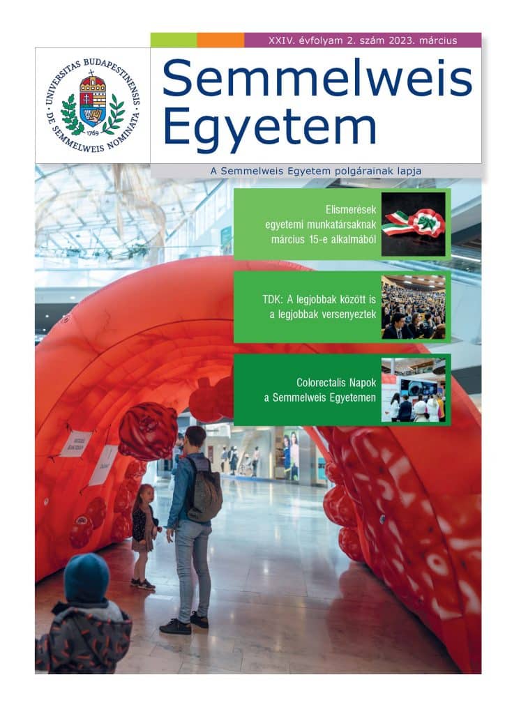 Semmelweis Egyetem – XXIV. évfolyam 2. szám – 2023. március – Semmelweis Újság