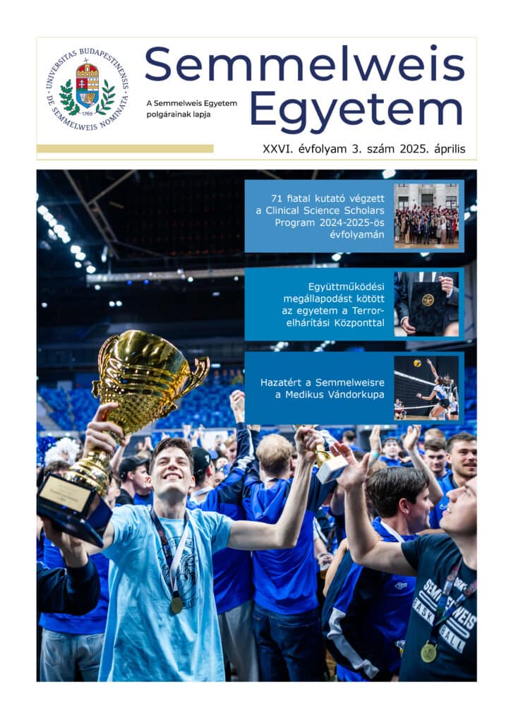 Semmelweis Egyetem – XXVI. évfolyam 3. szám – 2025. április – Semmelweis Újság